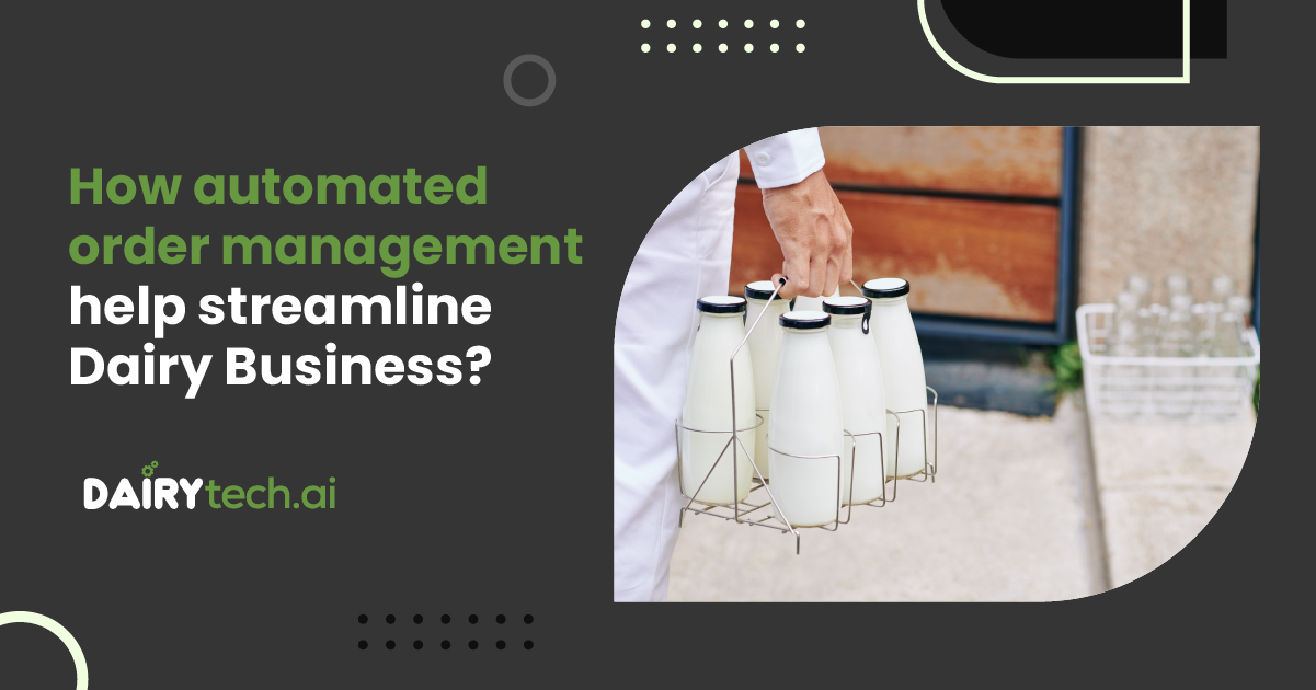 How Order Management System Streamline your Dairy Business?